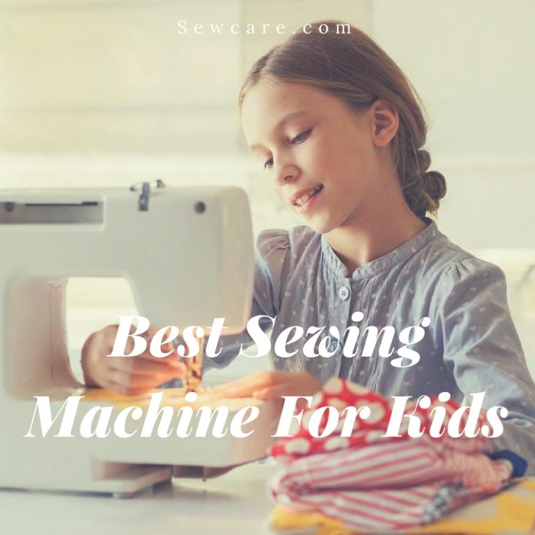 Best Sewing machine for kids and children | Sew Care
