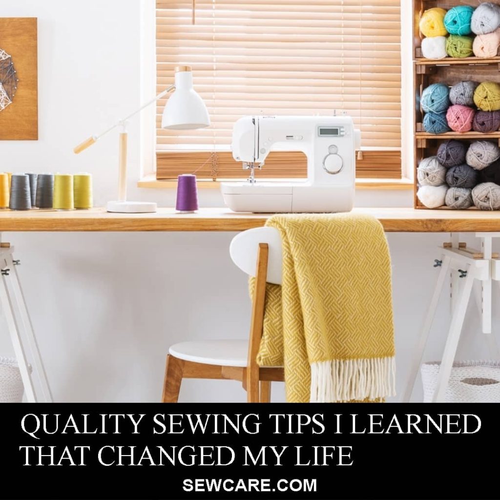 10 Quality Sewing Tips I Learned That Changed My Life | Sew Care
